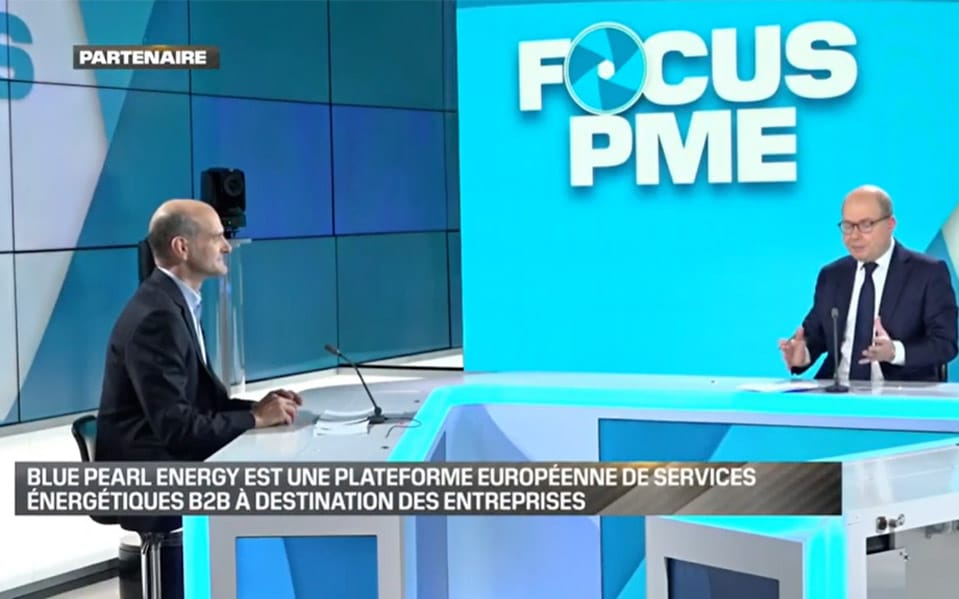 Émission focus PME de BFM Business | Blue Pearl Energy